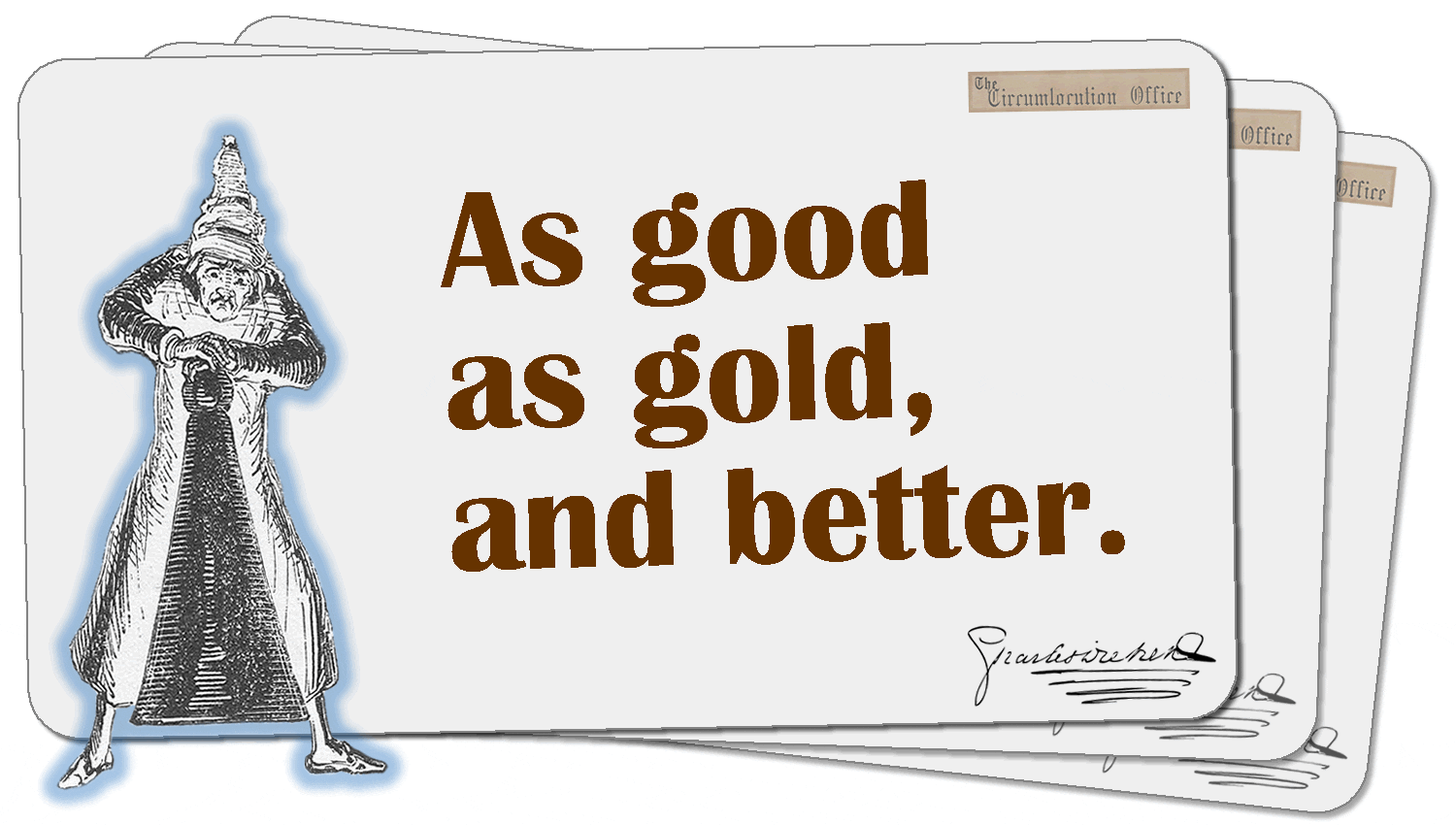 As good as gold, and better.