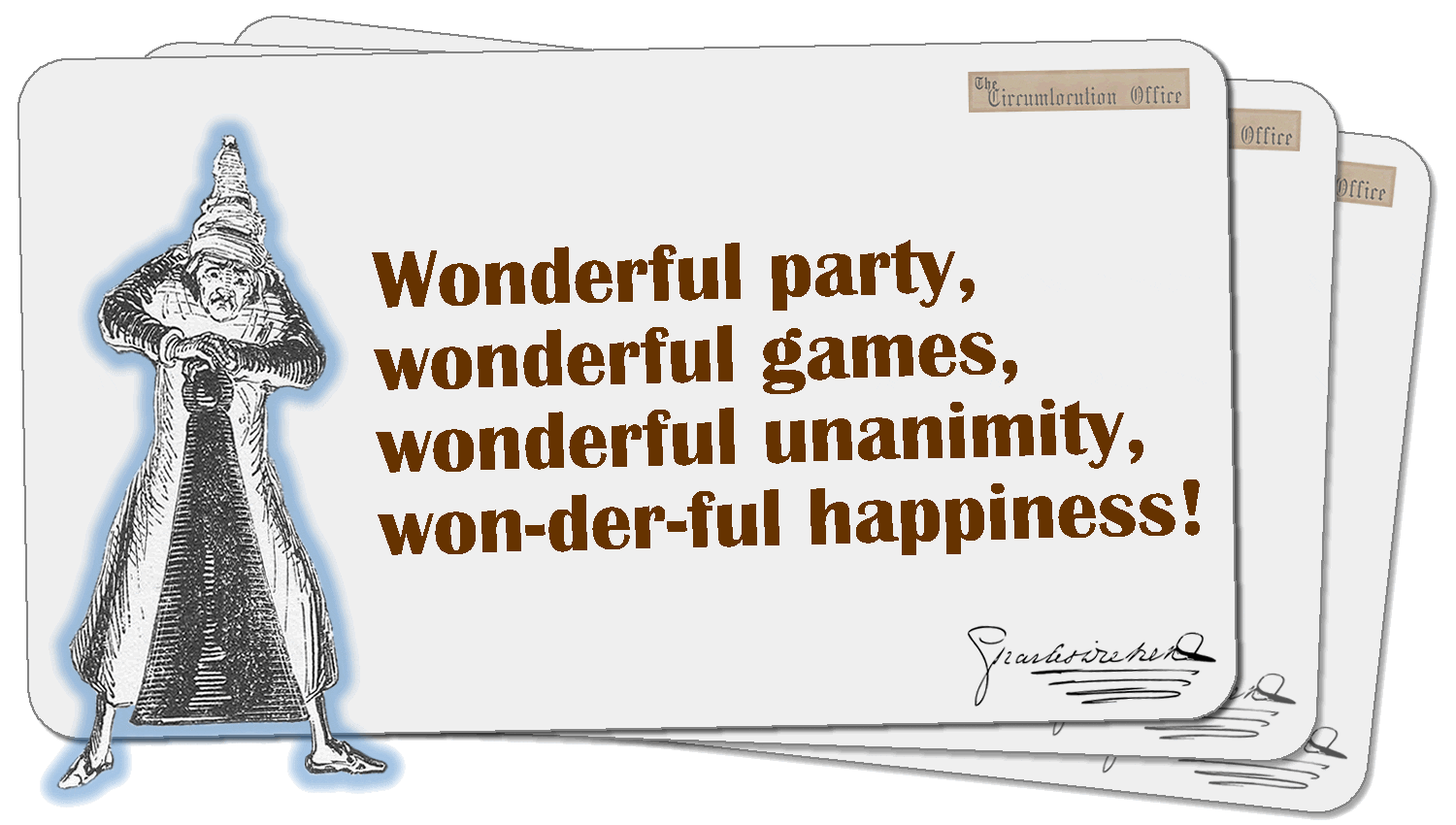 Wonderful party, wonderful games, wonderful unanimity, won-der-ful ...