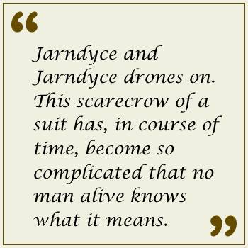 Jarndyce and Jarndyce drones on. This scarecrow of a suit ...